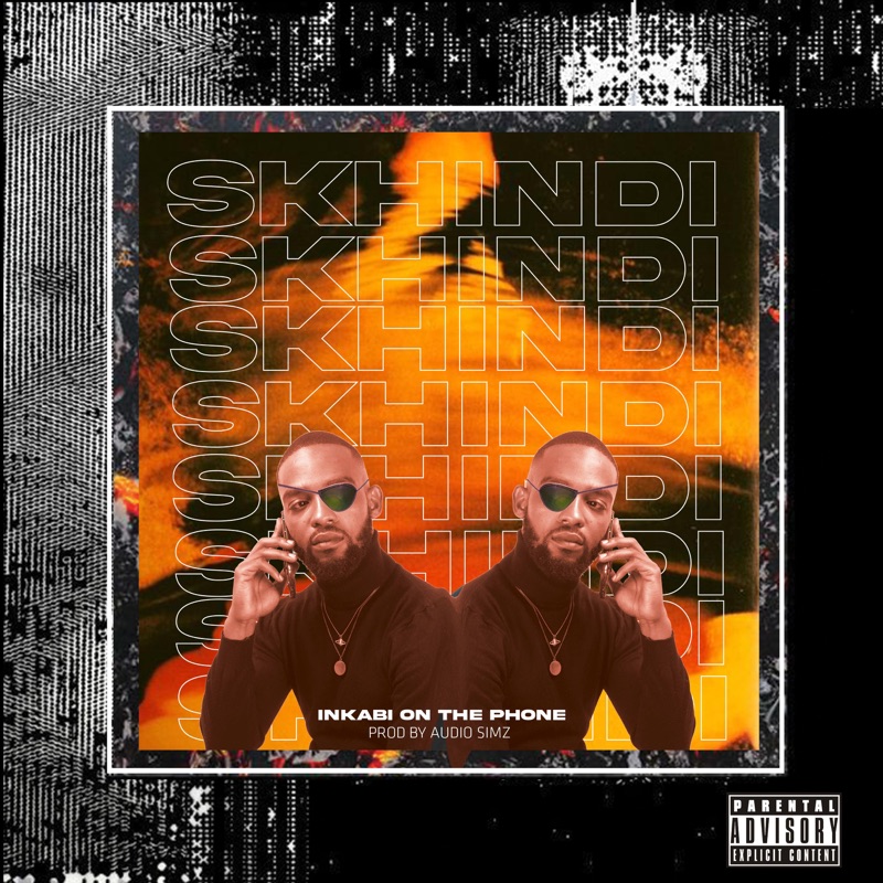 Inkabi On the Phone - Skhindi: Song Lyrics, Music Videos & Concerts