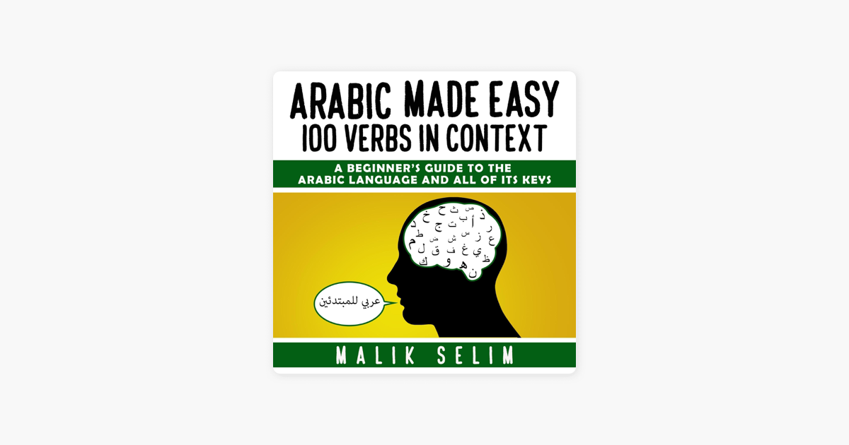 ‎Arabic made easy: 100 Verbs in context: A beginner's guide to the ...