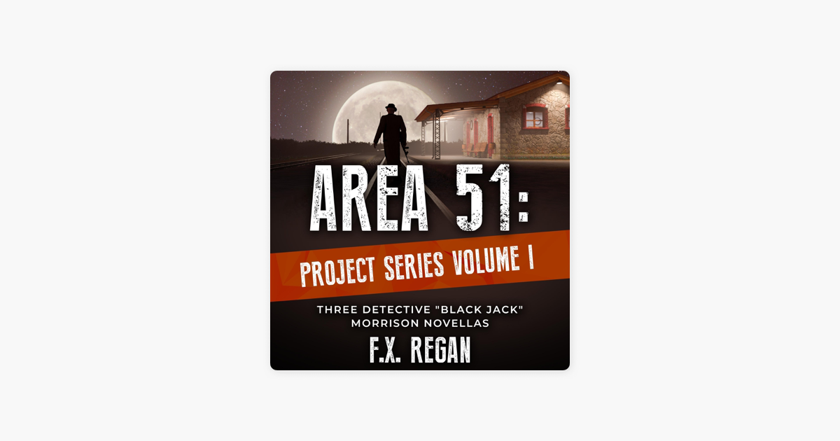 ‎Area 51: Project Series: Volume I: Three Detective "Black Jack" Morrison Novellas (Unabridged ...