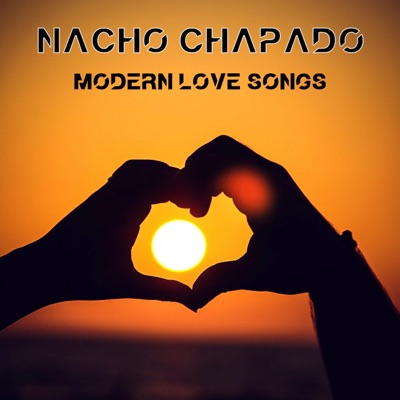 Modern Love Songs - album by Nacho Chapado
