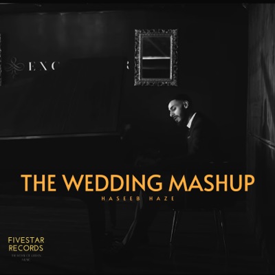 The Wedding Mashup - Haseeb Haze