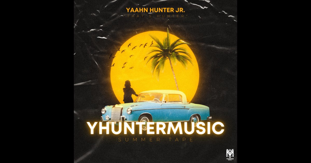‎Yhuntermusic Summer Tape - Album by Yaahn Hunter Jr. - Apple Music