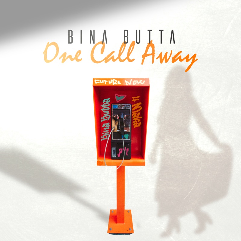 One Call Away - Bina Butta: Song Lyrics, Music Videos & Concerts