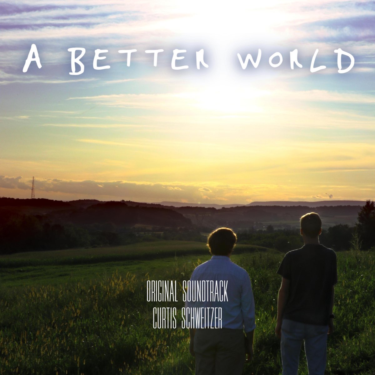 ‎A Better World (Original Soundtrack) - Album by Curtis Schweitzer - Apple Music