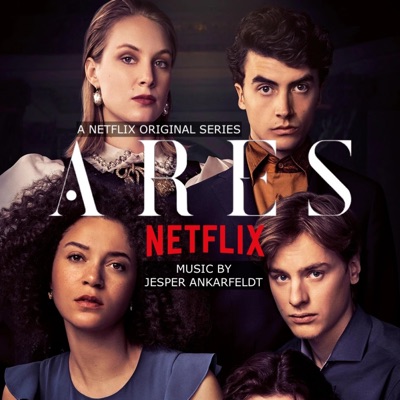Ares: Season 1 (Original Score from the Netflix Series) - album by ...