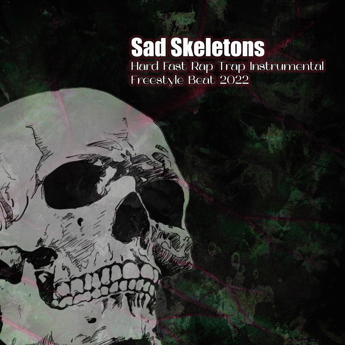 ‎Sad Skeletons - Hard Fast Rap Trap Instrumental Freestyle Beat 2022 ...