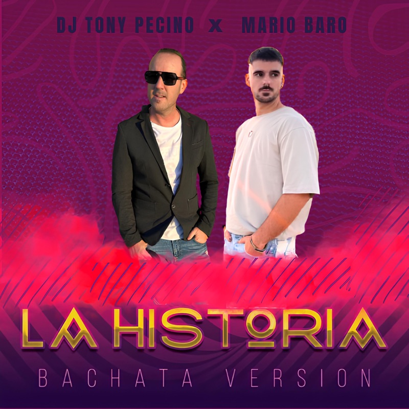 La Historia (Bachata Version) - DJ Tony Pecino, DJ Husky & Mario Baro ...