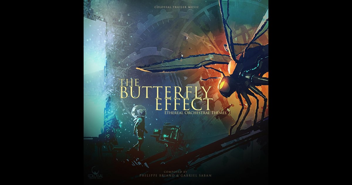 ‎The Butterfly Effect - Album by Colossal Trailer Music - Apple Music