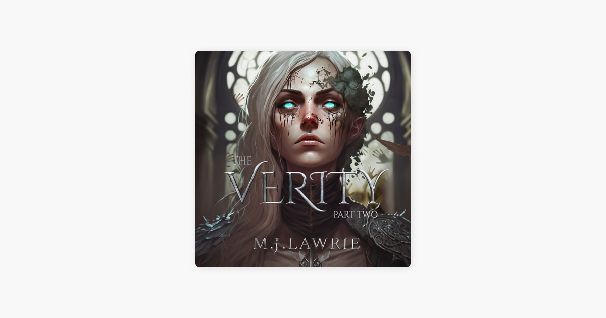 ‎The Verity: Part Two (Unabridged) by M. J. Lawrie on Apple Books