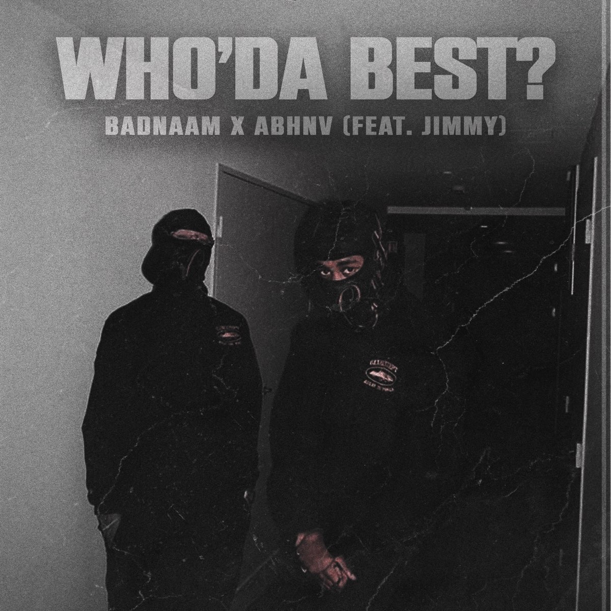 ‎Who'da Best? (feat. Jimmy) - Single - Album by Badnaam & ABHNV - Apple ...