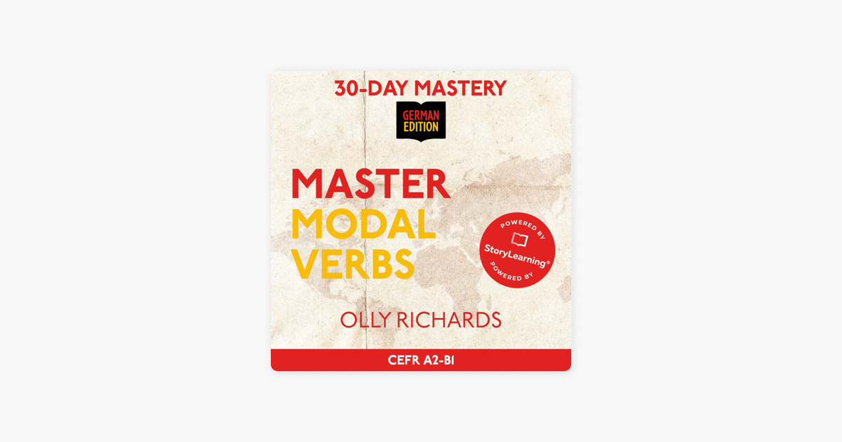 30-Day Mastery: Master Modal Verbs: Master the 6 German Modal Verbs in ... 30-Day Mastery: Master Modal Verbs: Master the 6 German Modal Verbs in ...