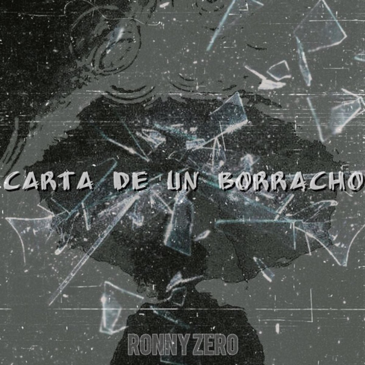 ‎CARTA DE UN BORRACHO - Single - Album by Ronny Zero - Apple Music