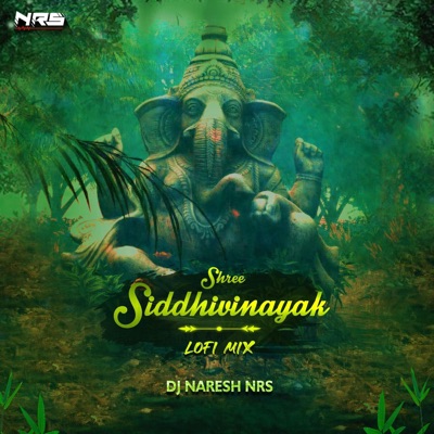 Shree Siddhivinayak Namoh Namah (LoFi Mix) - DJ NARESH NRS
