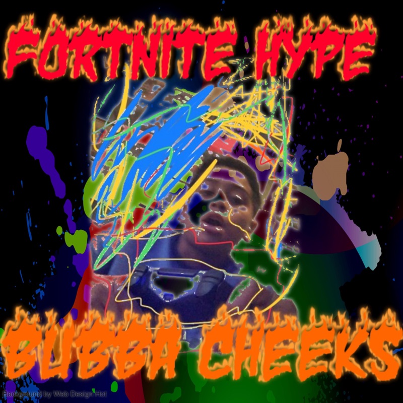 Fortnite Hype (feat. Kidd Marley) - Bubba Cheeks: Song Lyrics, Music ...