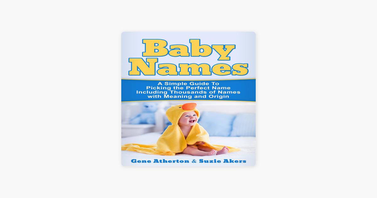 ‎Baby Names: A Simple Guide to Picking the Perfect Name Including ...