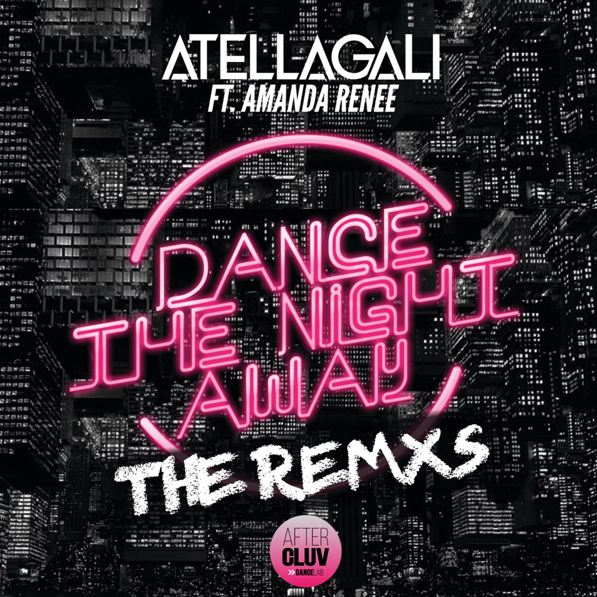 dance The Night Away Feat Amanda Renee The Remxs Single By Atellagali On Apple Music