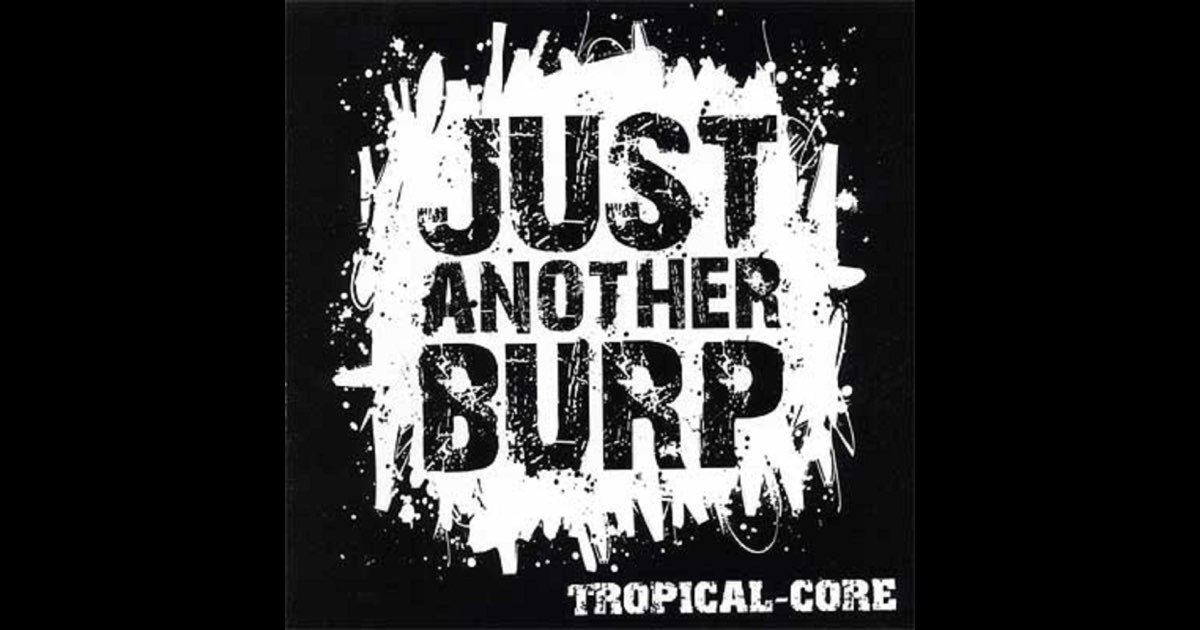 Tropical-Core” álbum de Just Another Burp en Apple Music