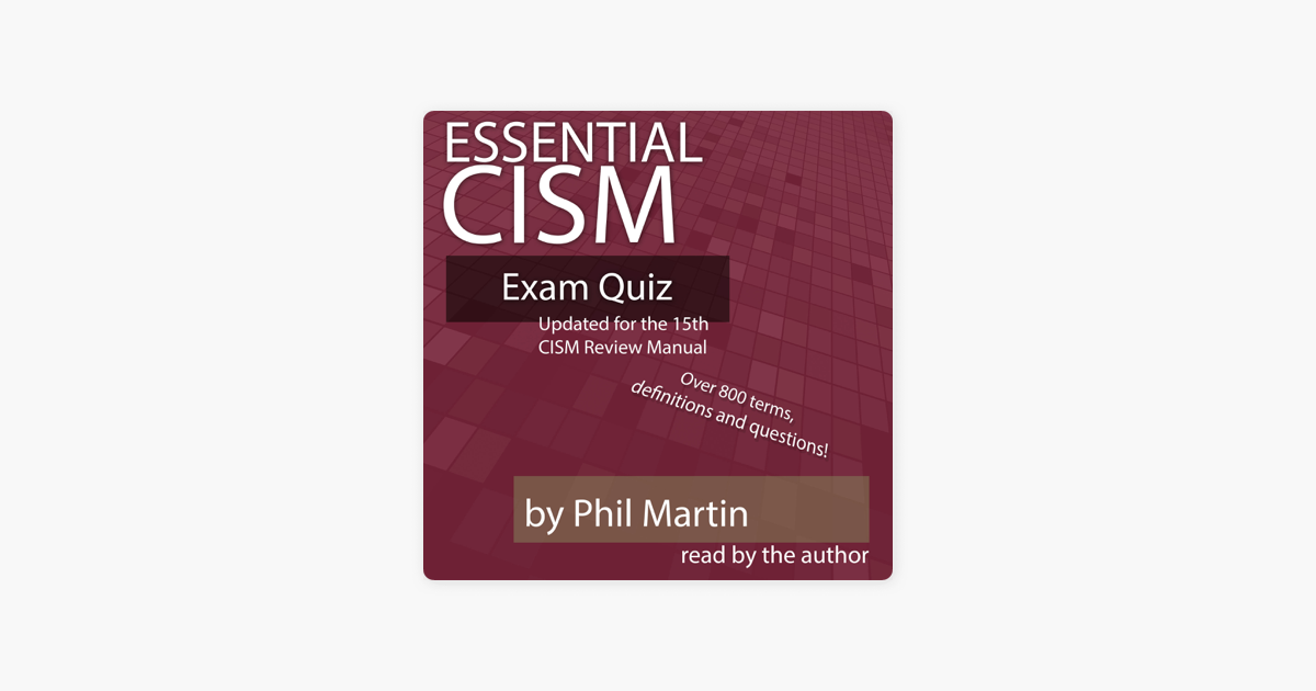 ‎Essential CISM Exam Quiz: Updated for the 15th Edition CISM Review ...