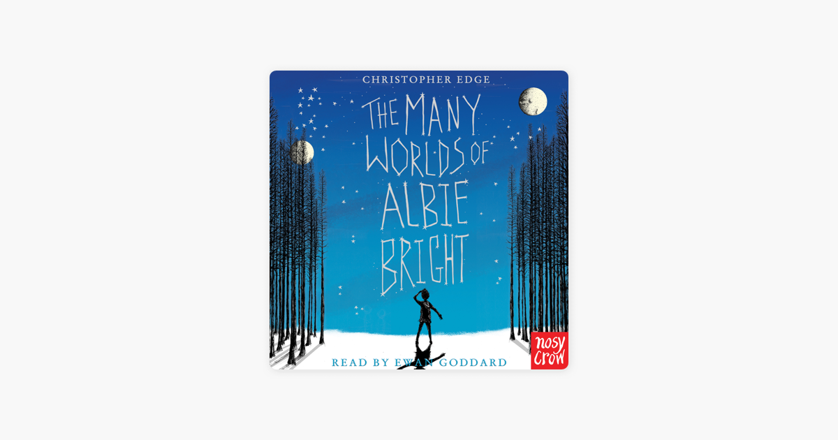 ‎The Many Worlds of Albie Bright (Unabridged) by Christopher Edge on ...