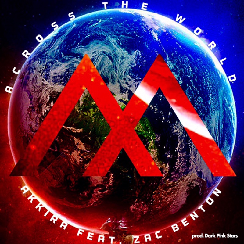 Across the World (feat. Zac Benton) - Akkira: Song Lyrics, Music Videos ...