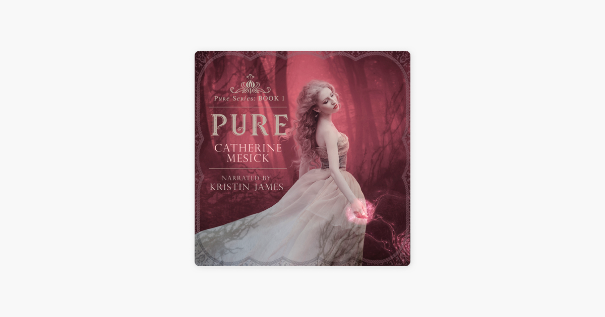 ‎Pure: Pure Book Series, Book 1 (Unabridged) by Catherine Mesick on ...