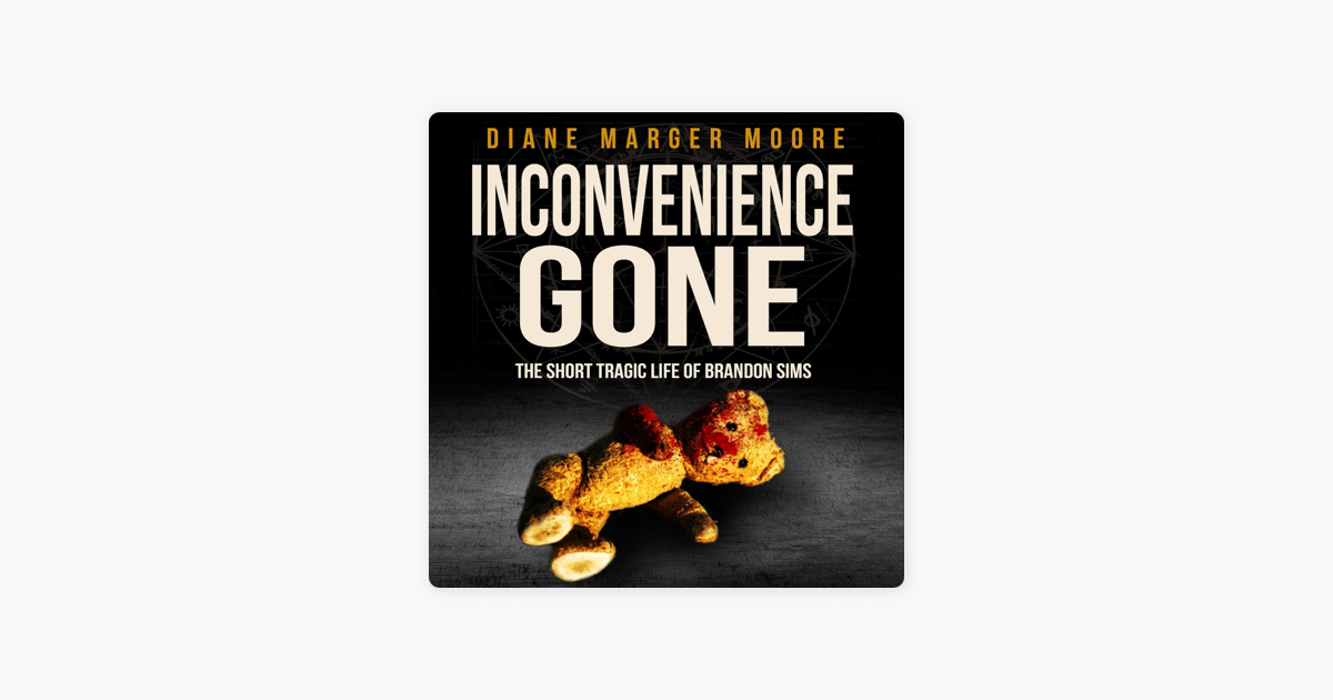 ‎Inconvenience Gone: The Short Tragic Life of Brandon Sims (Unabridged ...