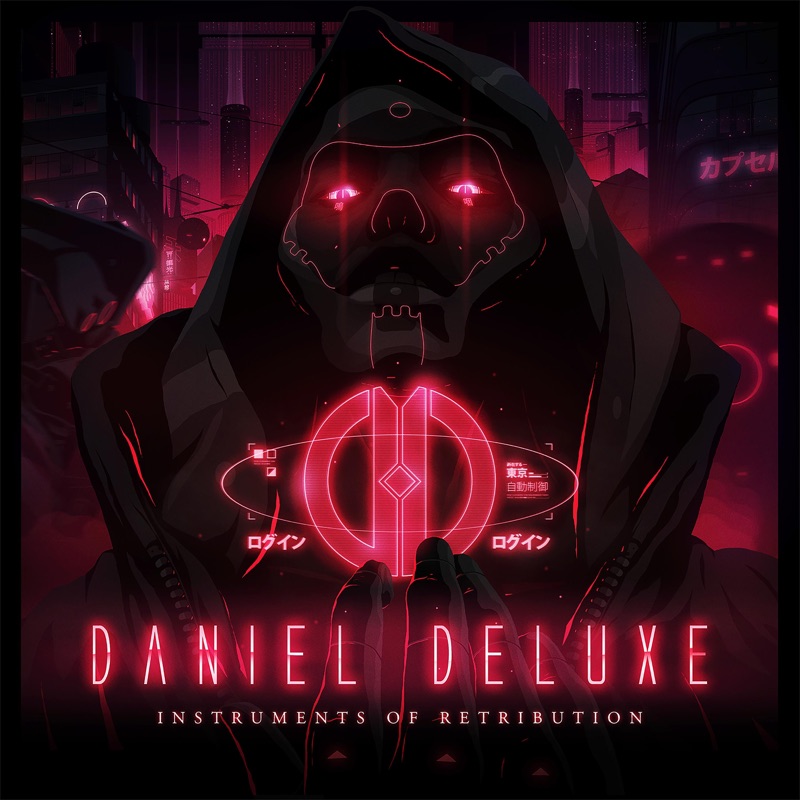 Instruments of Retribution - Daniel Deluxe: Song Lyrics, Music Videos & Concerts