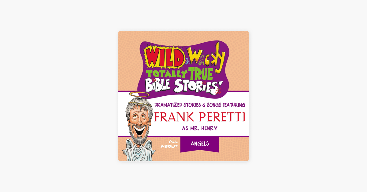 ‎Wild and Wacky Totally True Bible Stories - All About Angels di Frank ...