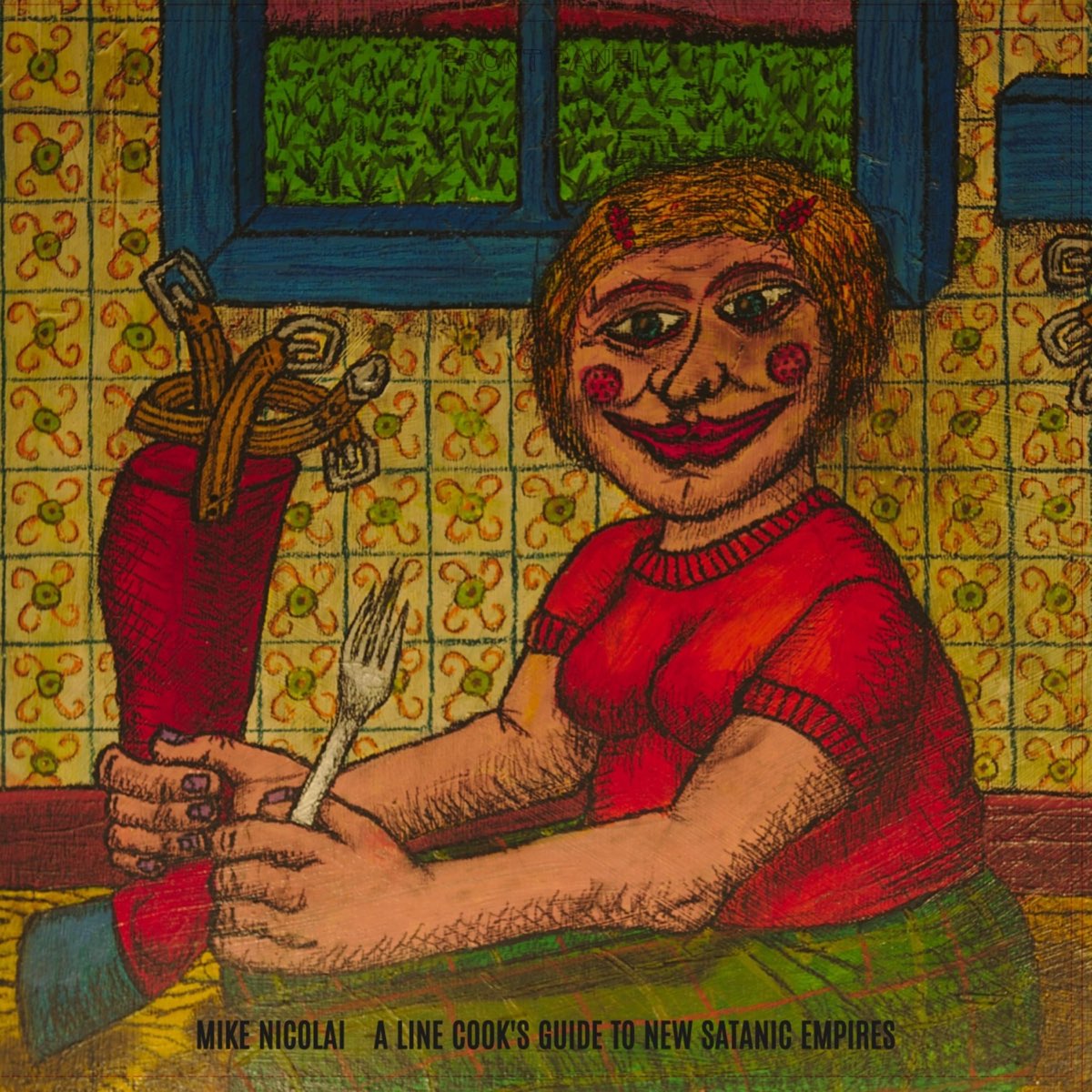 A Line Cook's Guide to New Satanic Empires》- Mike Nicolai的专辑 - Apple Music