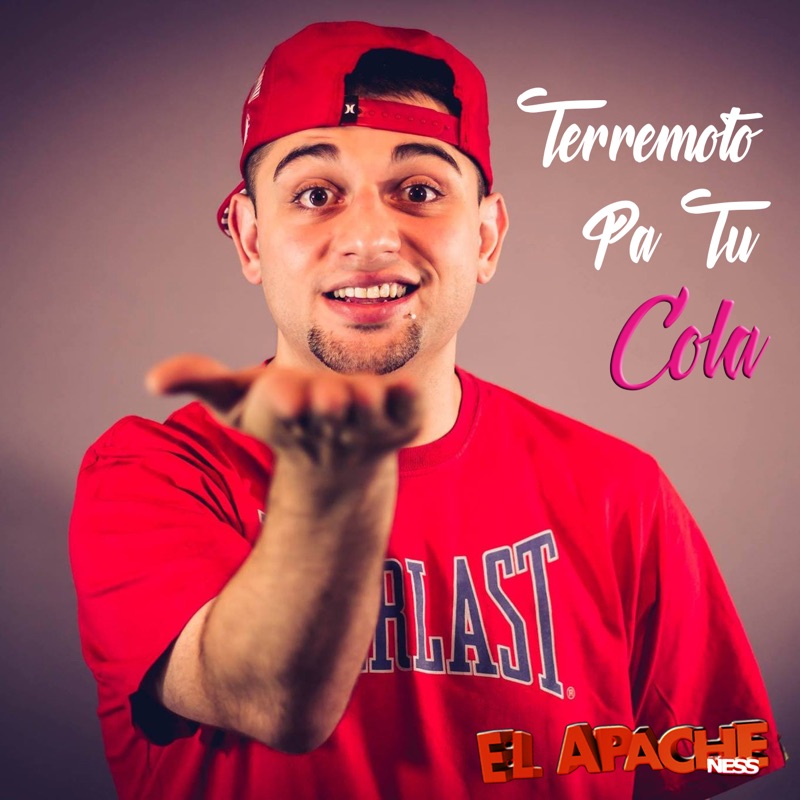 Terremoto Pa Tu Cola - El Apache Ness: Song Lyrics, Music Videos & Concerts