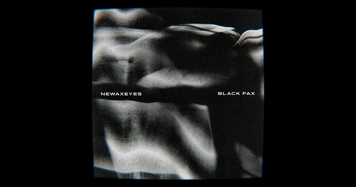 ‎Black Fax - Album by Newaxeyes - Apple Music