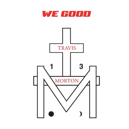 We Good - Single - Travis Morton