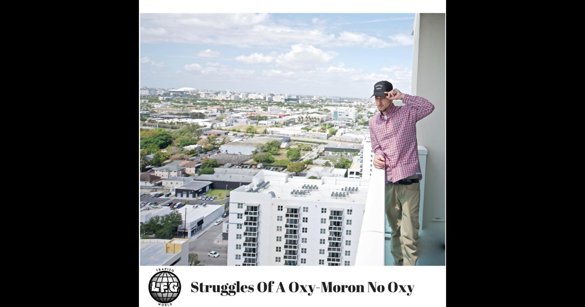 Struggles of a Oxy-Moron No Oxy - Single” álbum de Trapizo en Apple Music