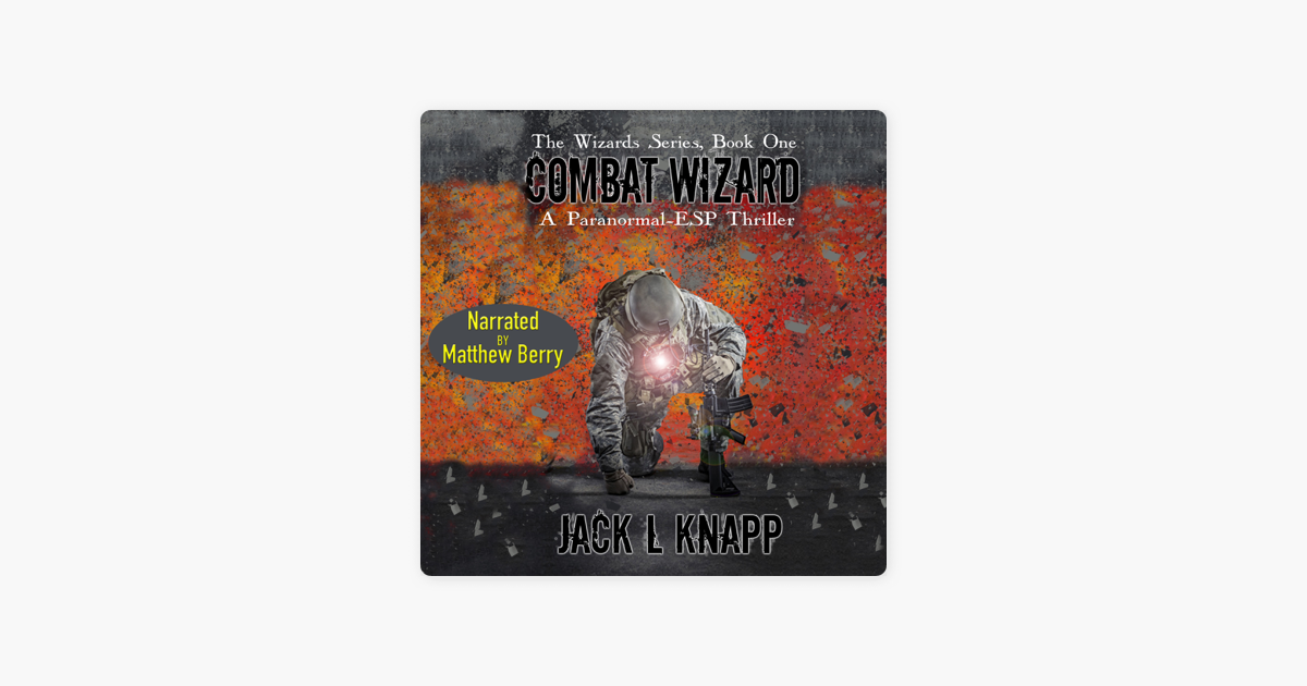 ‎Combat Wizard: The Wizards Series, Book 1 (Unabridged) by Jack L Knapp ...