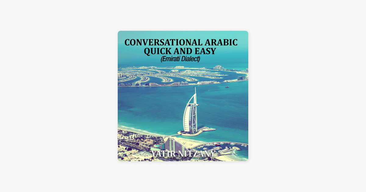 ‎Conversational Arabic Quick and Easy: Emirati Dialect, Gulf Arabic of ...