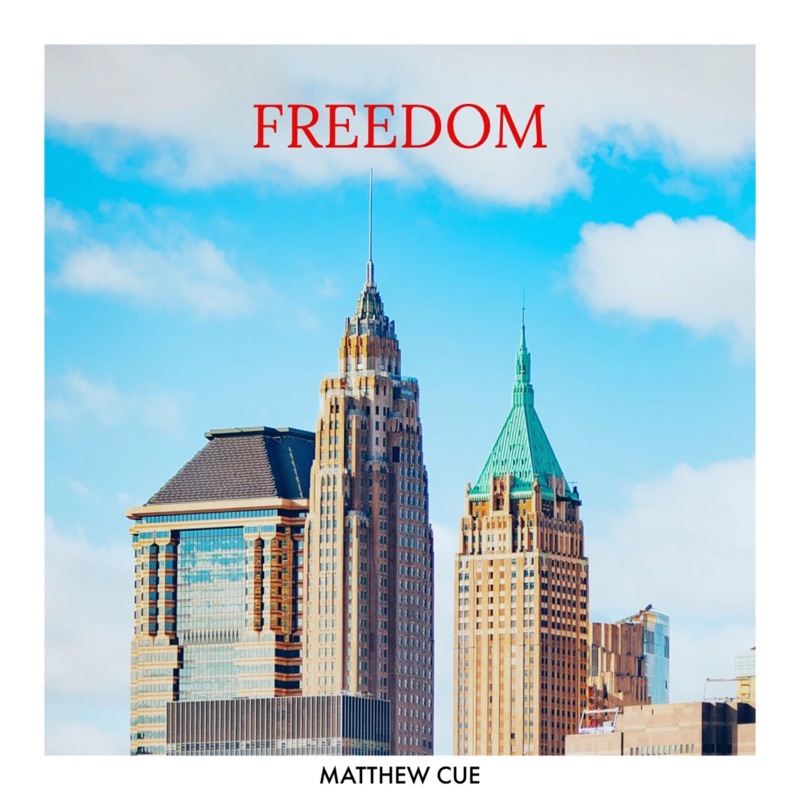 Freedom - Matthew Cue: Song Lyrics, Music Videos & Concerts