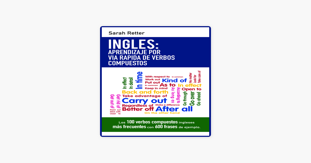 ‎ingles Aprendizaje Por Via Rapida De Verbos Compuestos Los 100 Verbos Compuestos Ingleses Más
