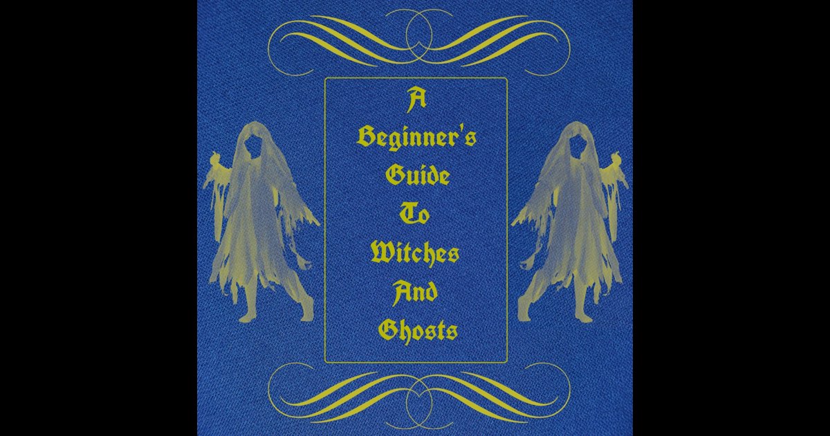 A Beginner's Guide To Witches and Ghosts” álbum de Lucky Witch & the ...