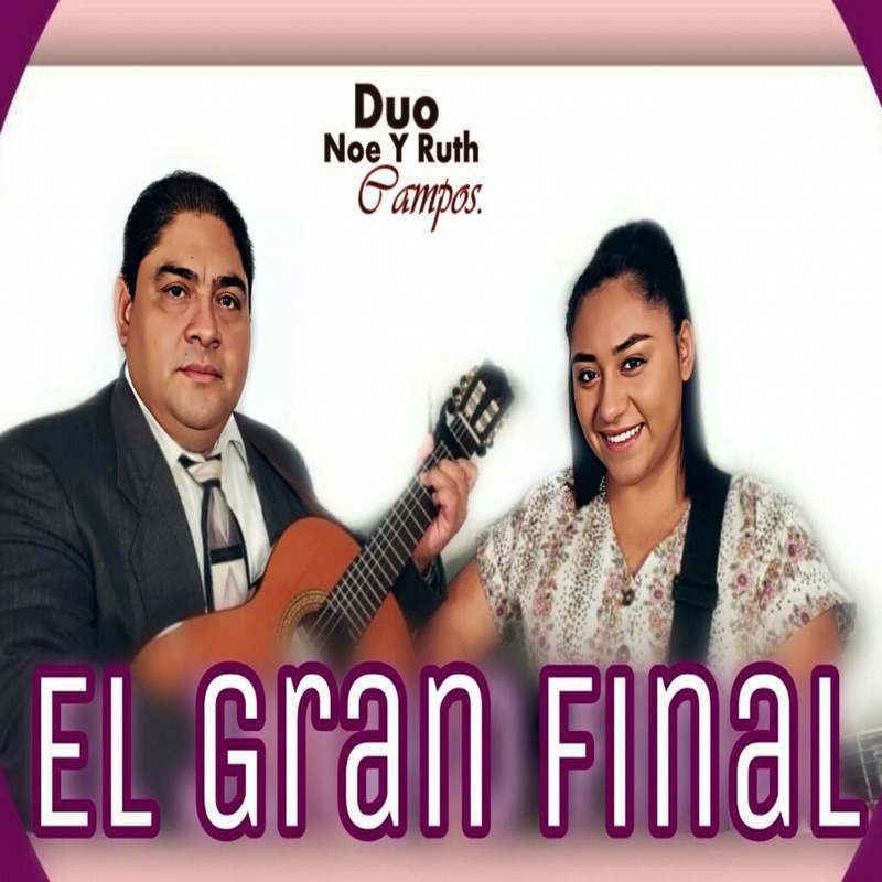 Yo Recuerdo Ese Día Glorioso - Duo Noe y Ruth Campos: letras de ...