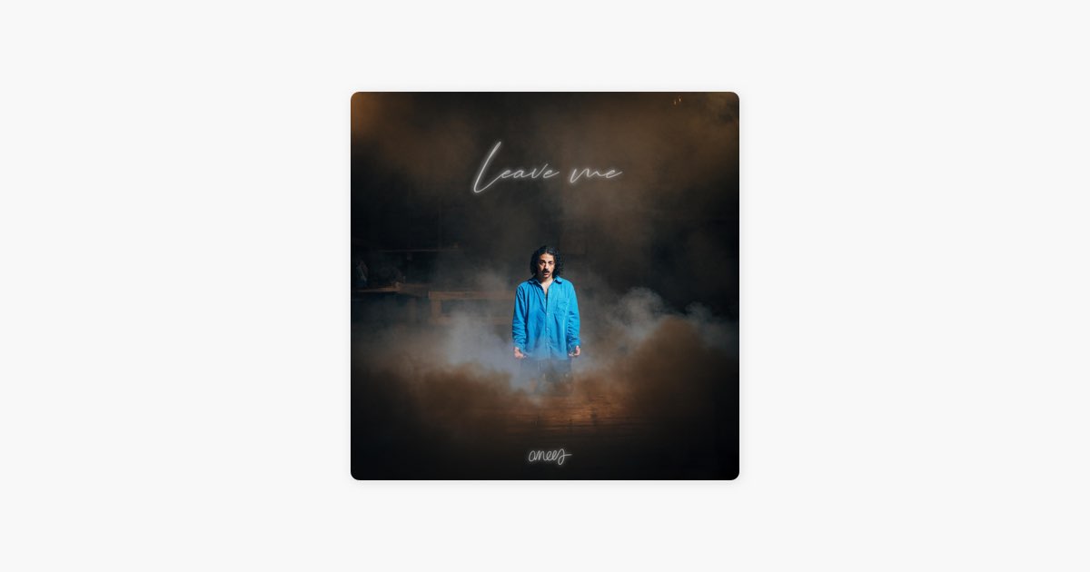 ‎Leave Me - Song by Anees - Apple Music