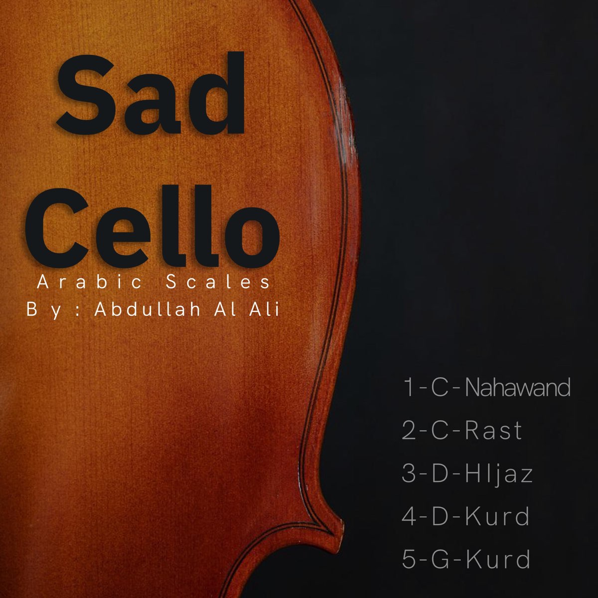 ‎Sad Cello (Arabic Scales) - EP by Abdullah Al Ali on Apple Music
