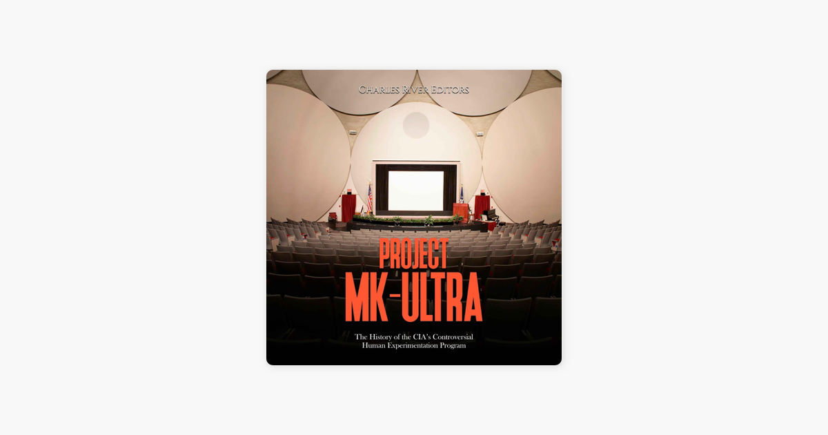 ‎Project MK-Ultra: The History of the CIA’s Controversial Human ...