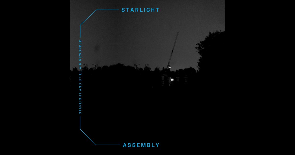 ‎Starlight and Still Air Reworked - Starlight Assemblyのアルバム - Apple Music