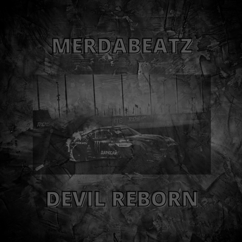 Devil Reborn - MerdaBeatz: Song Lyrics, Music Videos & Concerts