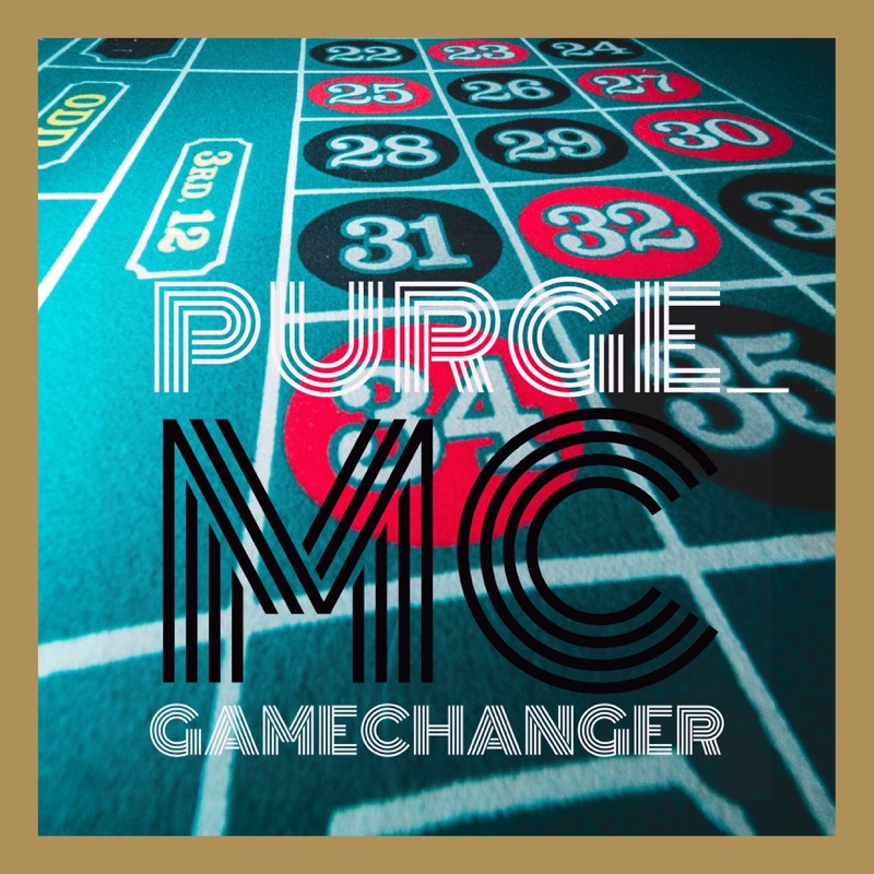 Gamechanger - PURGE_MC: Song Lyrics, Music Videos & Concerts