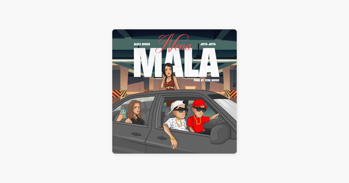‎Nena Mala (feat. Jotta Jotta) - Song by Aleex Riveer - Apple Music