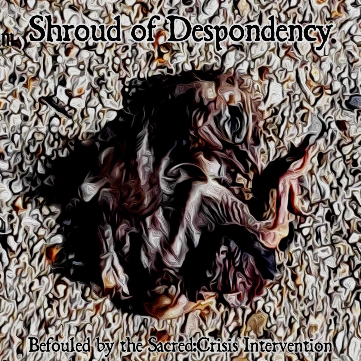 ‎Befouled by the Sacred : Crisis Intervention - Shroud of Despondencyの ...