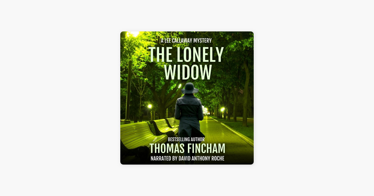 ‎The Lonely Widow: Lee Callaway, Book 10 (Unabridged) by Thomas Fincham ...
