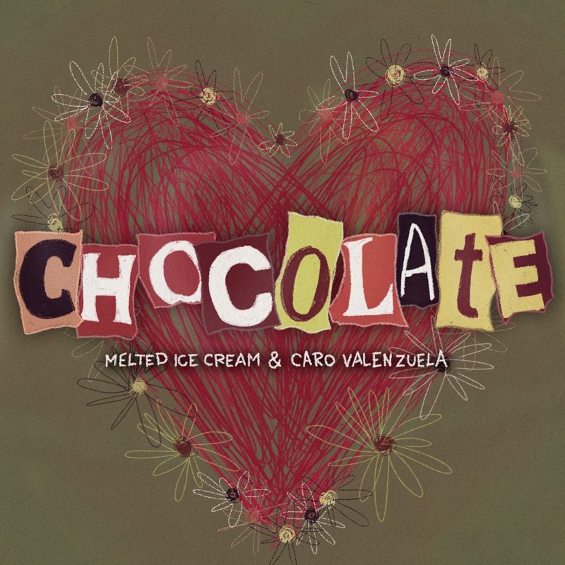 Chocolate - Melted Ice Cream & Caro Valenzuela: Song Lyrics, Music ...