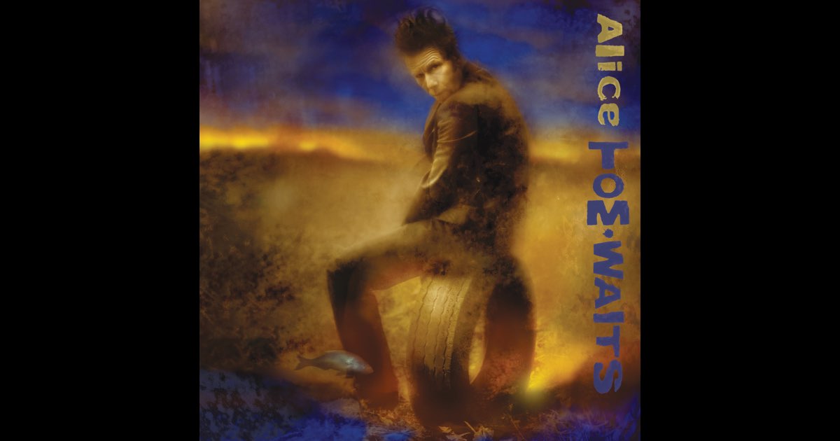 ‎Alice (Anniversary Edition) — álbum de Tom Waits — Apple Music